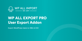 WP All Export User Export Add-On Pro 1.0.11 – WPNULL.ORG